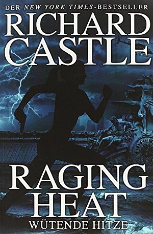 Richard Castle: Raging heat - Wütende Hitze - Krimi-Couch.de